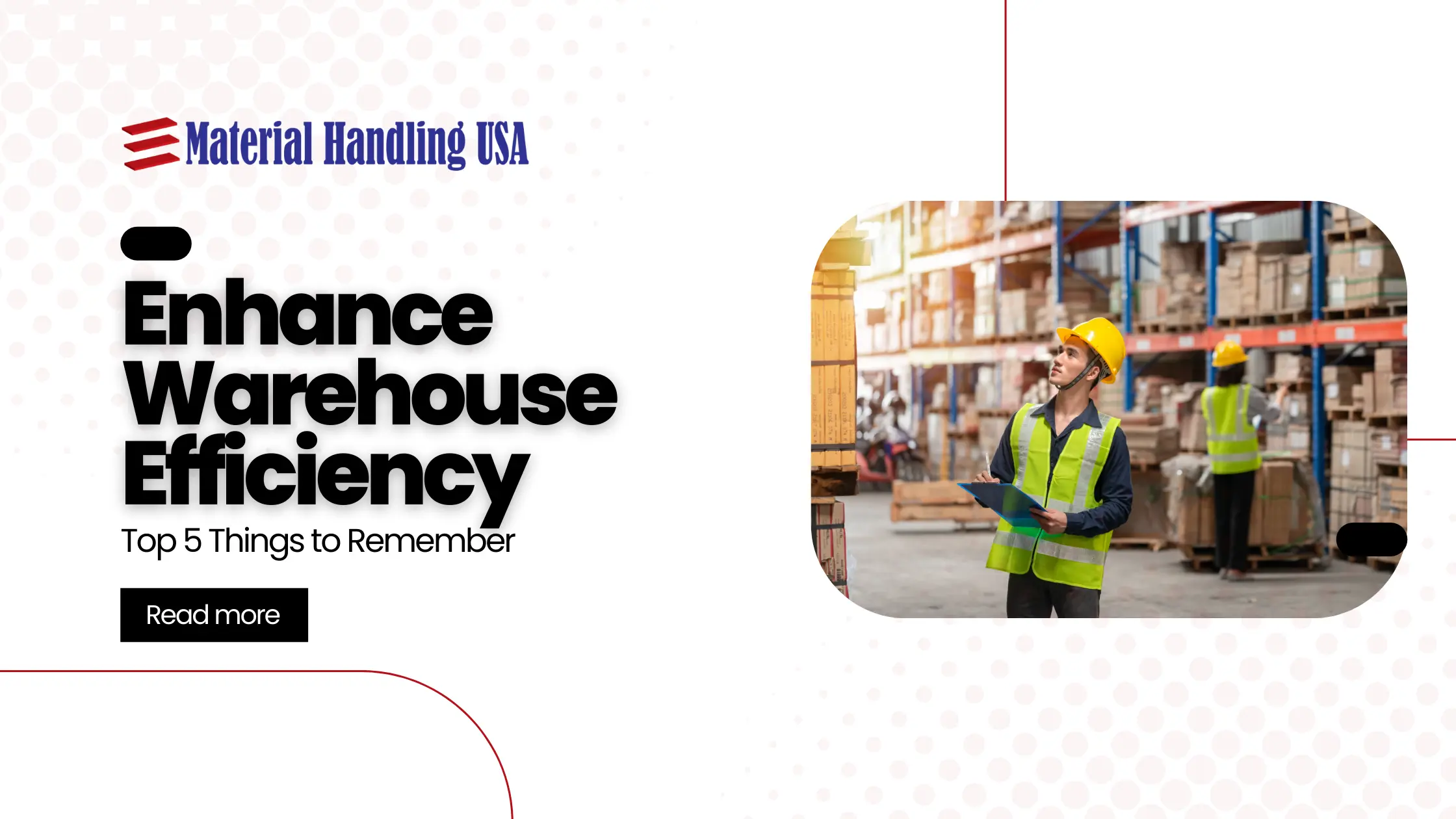 Enhance Warehouse Efficiency: Top 5 Things to Remember | MH USA